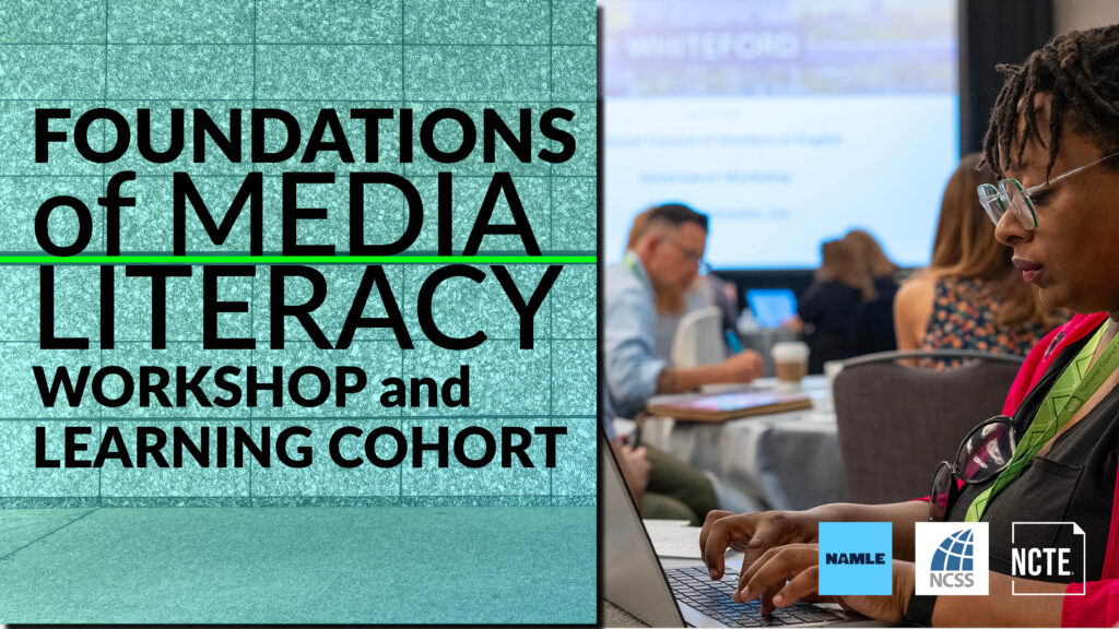 Foundations of Media Literacy Workshop and Learning Cohort - National ...